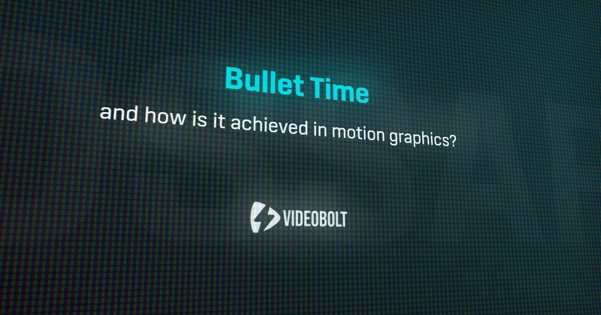 Bullet Time - Motion Graphics Glossary