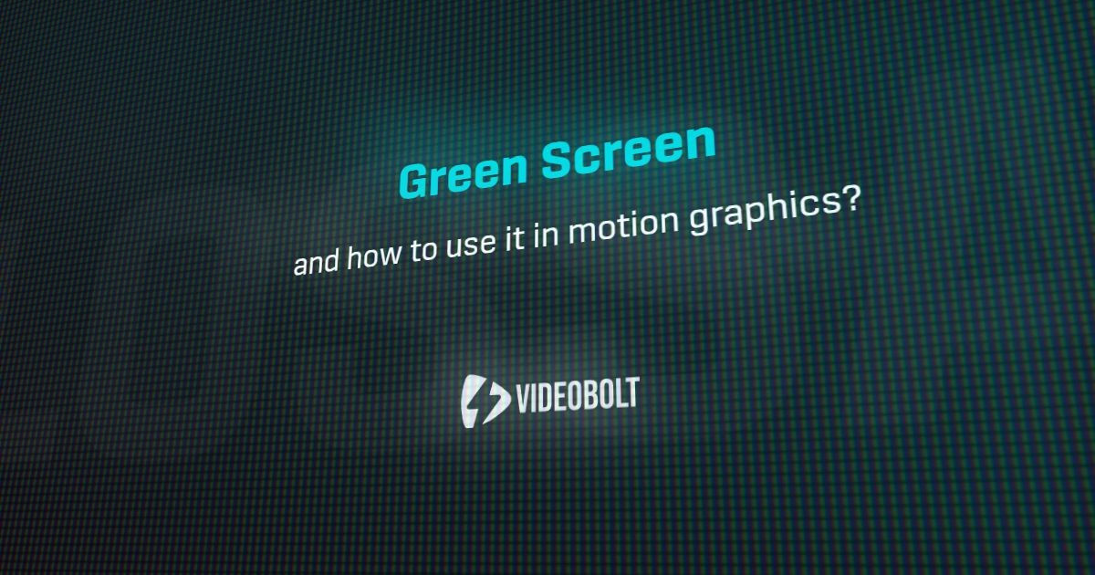 Green Screen - Motion Graphics Glossary