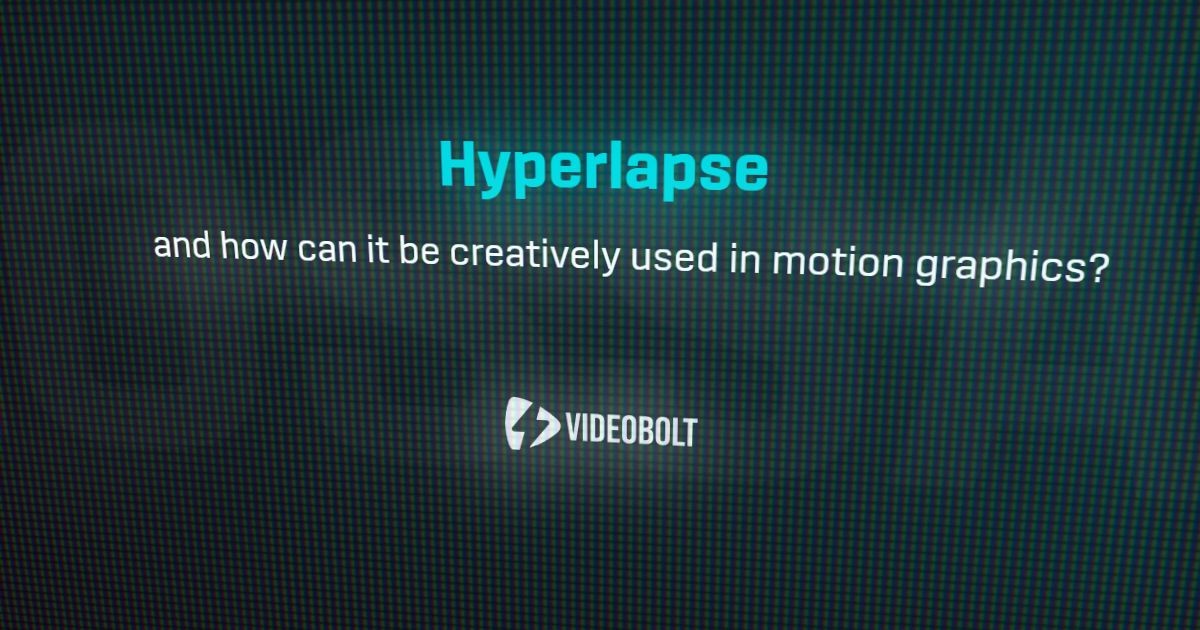 Hyperlapse - Motion Graphics Glossary