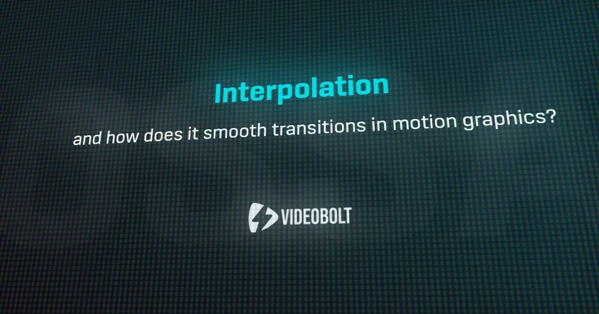 Interpolation Motion Graphics Glossary