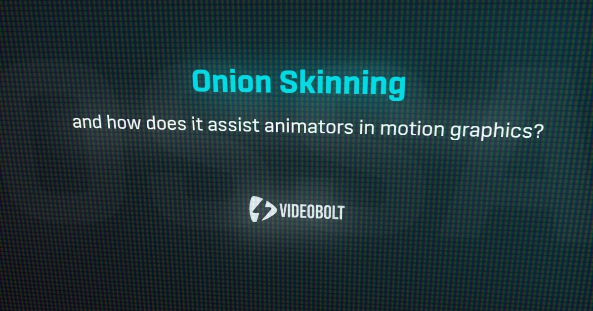 Onion Skinning - Motion Graphics Glossary