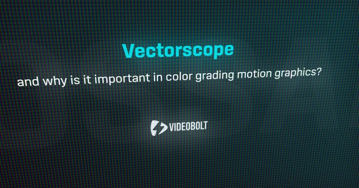 Vectorscope - Motion Graphics Glossary