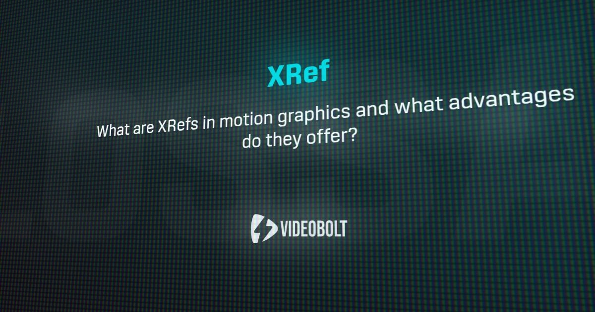 XRef - Motion Graphics Glossary